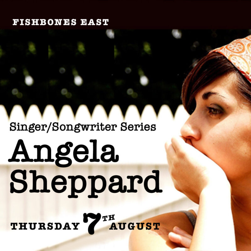 Angela Sheppard • Singer/Songwriter Series – fishbonesusa